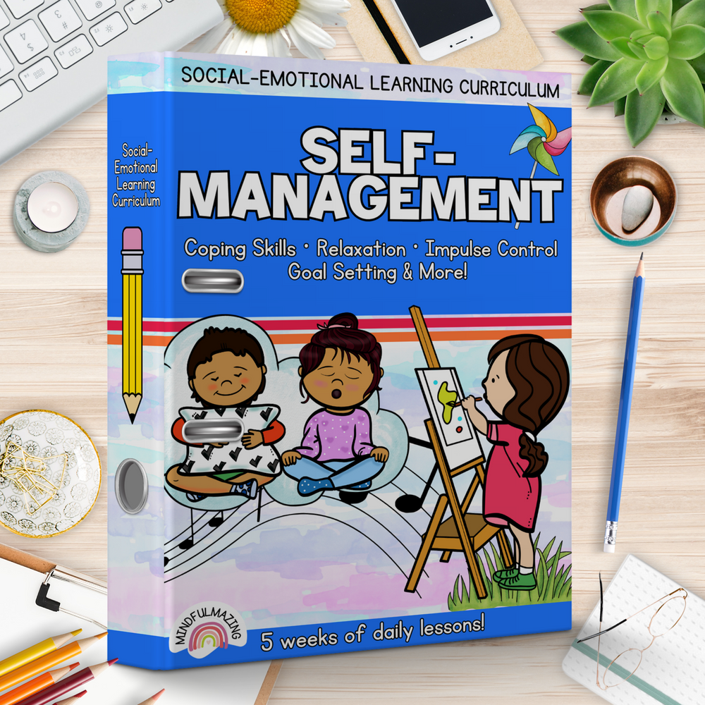 Self-Management Social-Emotional Learning Unit (ages 3 - 8)